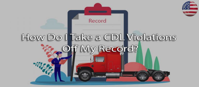 How do I take a CDL violations off my record? | Request Legal Service