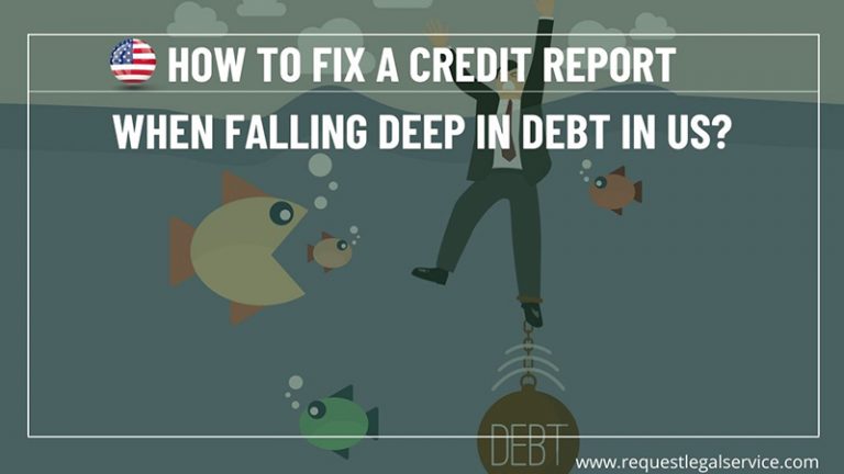 How to fix a credit report when falling deep in debt? | Request Legal ...