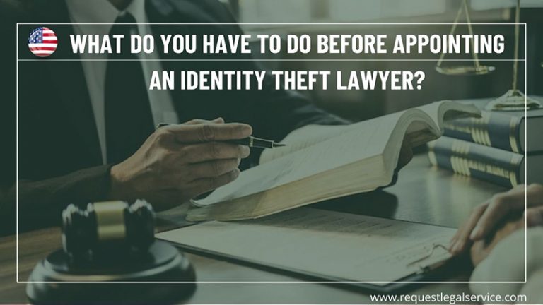 What do you have to do before appointing an Identity theft lawyer ...