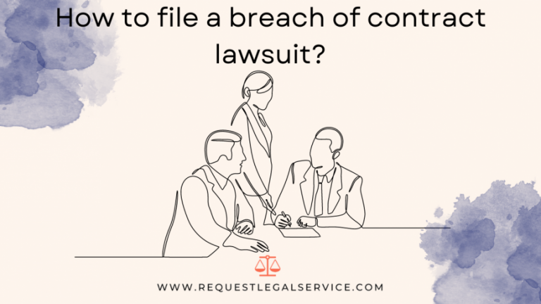 How to file a breach of contract lawsuit? | Request Legal Service